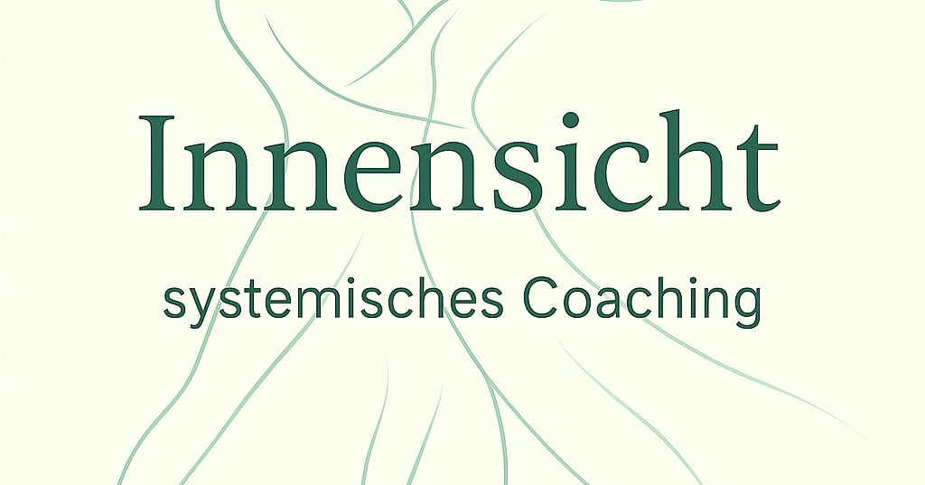 Daniela Fuchs-Soboll - Systemische Beratung und Coaching | Innensicht